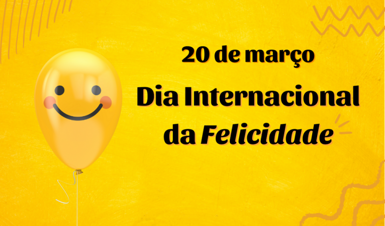 20 De Março Dia Internacional Da Felicidade Tecpar Instituto De